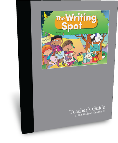 The Writing Spot Teacher's Guide | Thoughtful Learning K-12