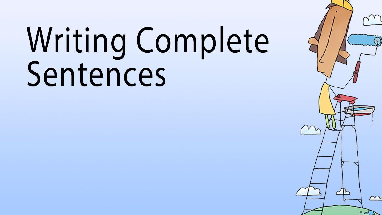 Writing Complete Sentences
